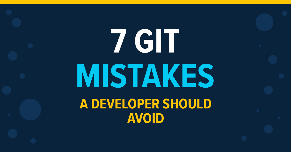7 Git Mistakes A Developer Should Avoid Tower Blog