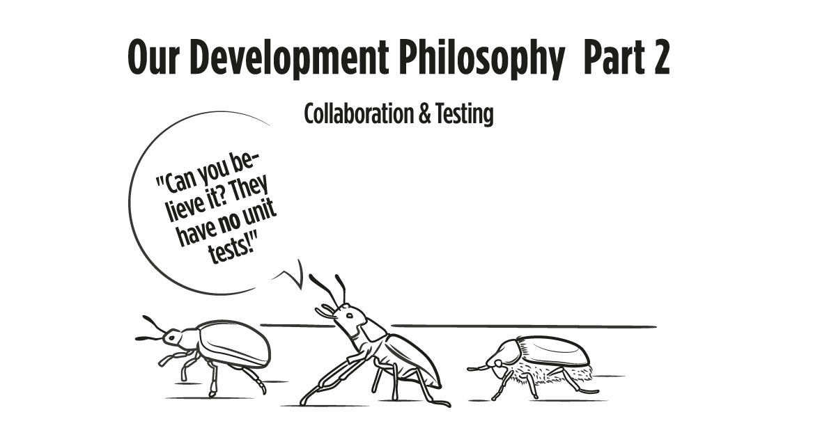 Our Development Philosophy (2): Collaboration & Testing | Tower Blog