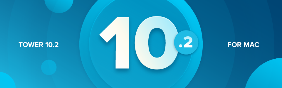 Tower 10.2 for Mac — A New Onboarding Experience | Tower Blog